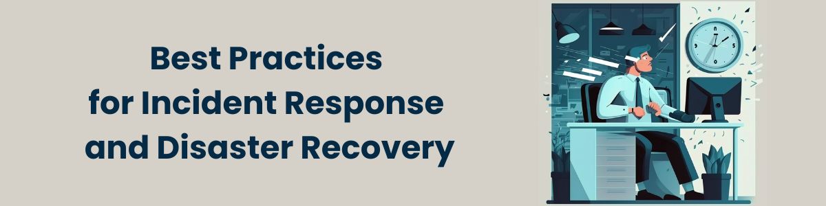 How To Make Incident Response And Disaster Recovery Plan