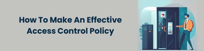 How To Make An Effective Access Control Policy + Template