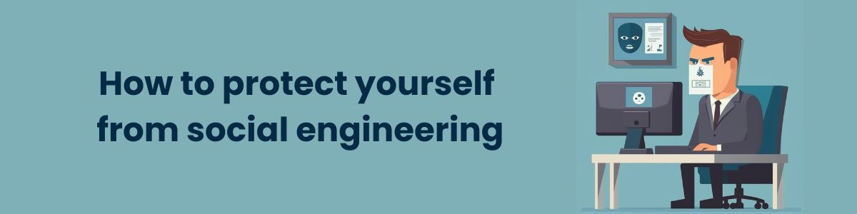 What Is Social Engineering: How To Avoid Being Manipulated