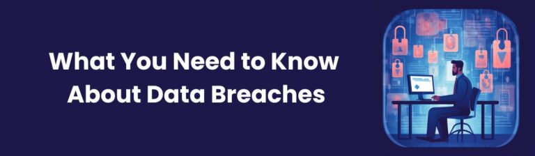 Data Breaches: What You Need To Know